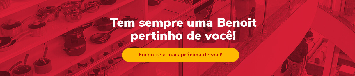 Lojas Benoit | As melhores ofertas em até 12x!